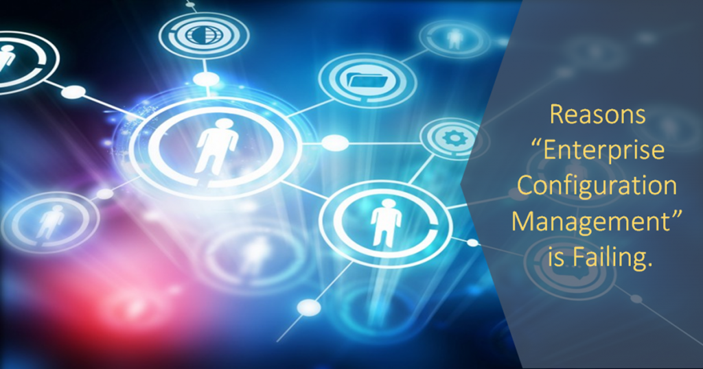 Reasons Enterprise Configuration Management Is Failing - Test ...