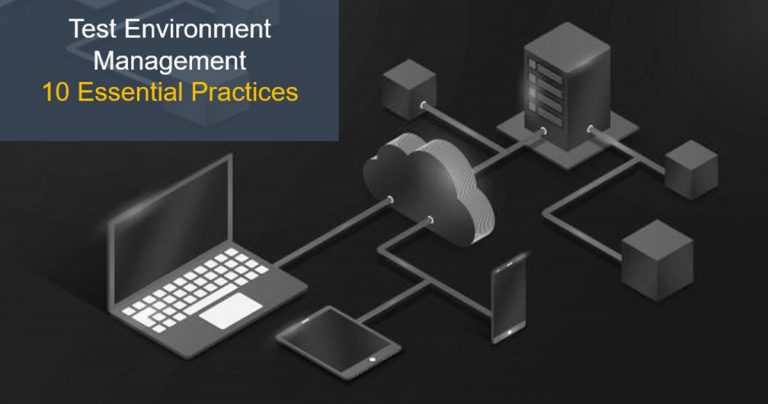 Test Environment Management 10 Essential Practices - Test Environment ...